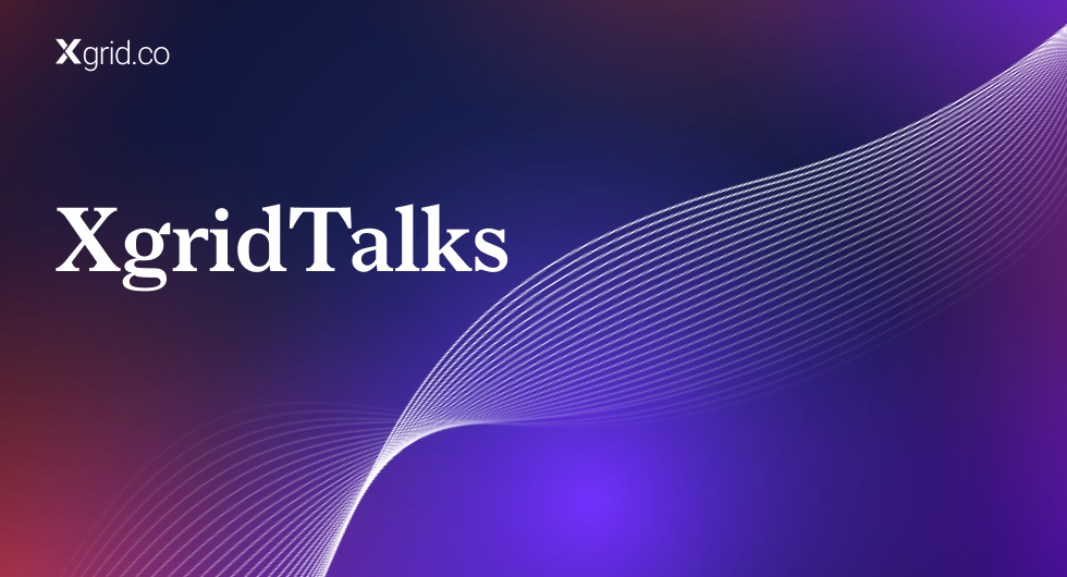 Xgrid Talks | Video Podcasts With Industry Experts - Xgrid.co